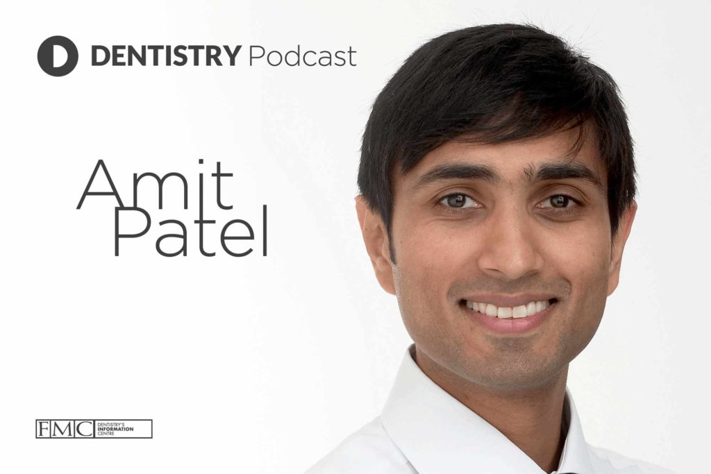 Dentistry Online podcast with Amit Patel – Dentistry Online