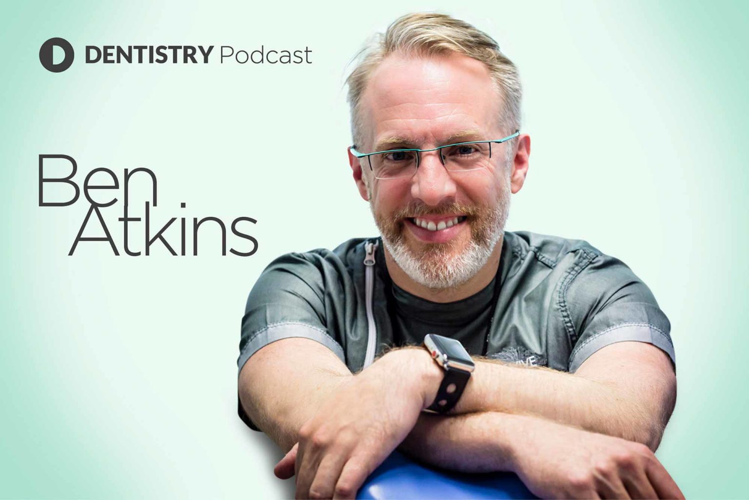 Dentistry Online podcast with Ben Atkins – Dentistry Online