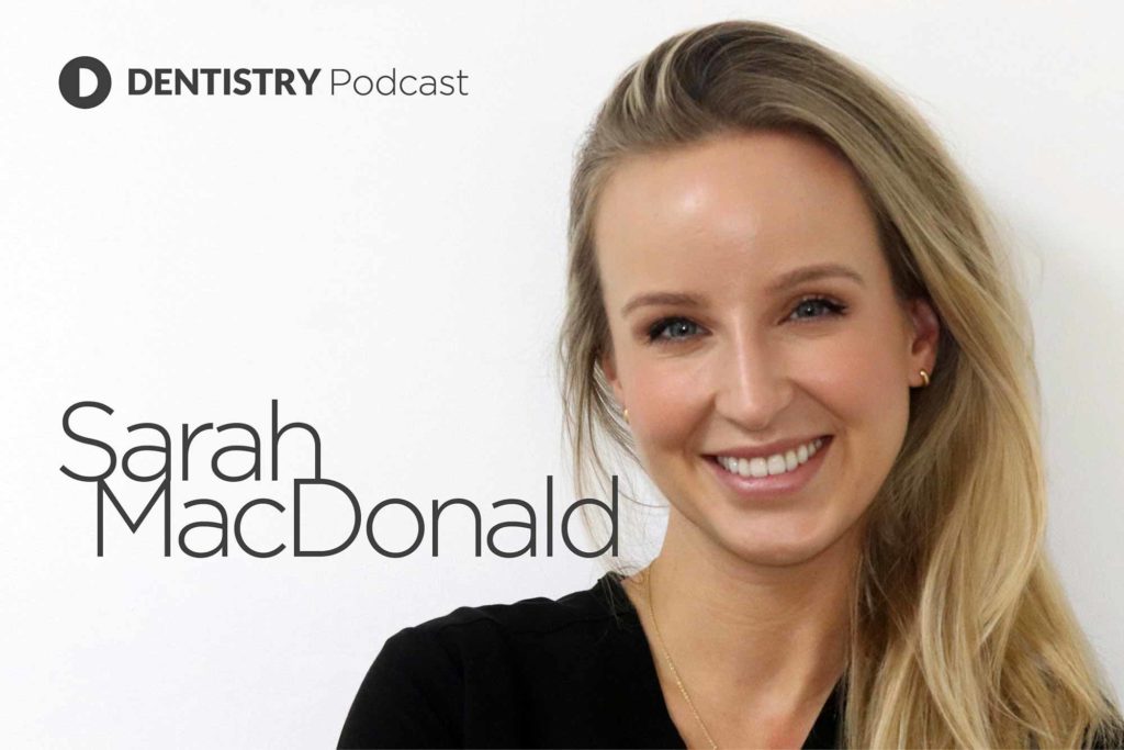 Dentistry Online podcast with Sarah MacDonald – Dentistry Online
