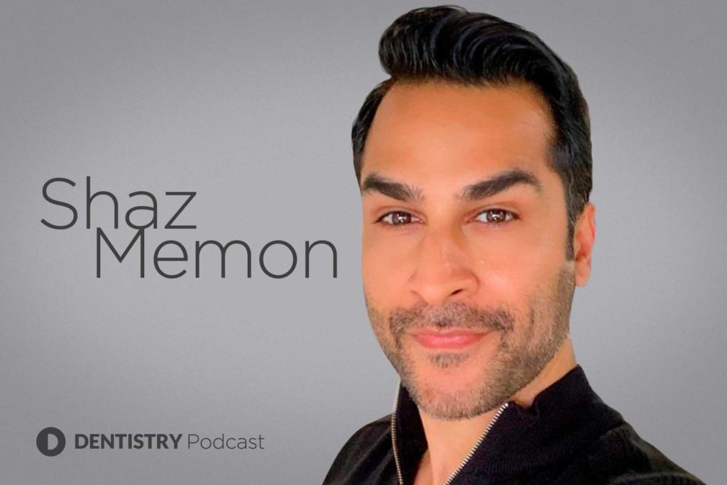 Dentistry Online podcast with Shaz Memon – Dentistry Online
