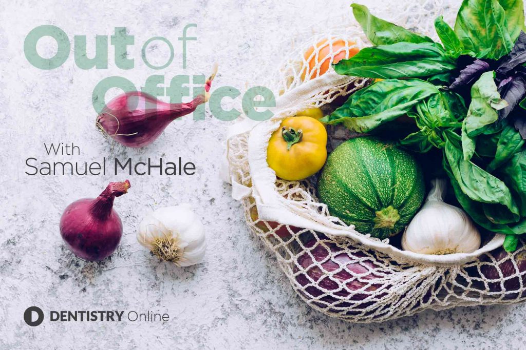 Out of office – Samuel McHale on sustainable eating – Dentistry Online