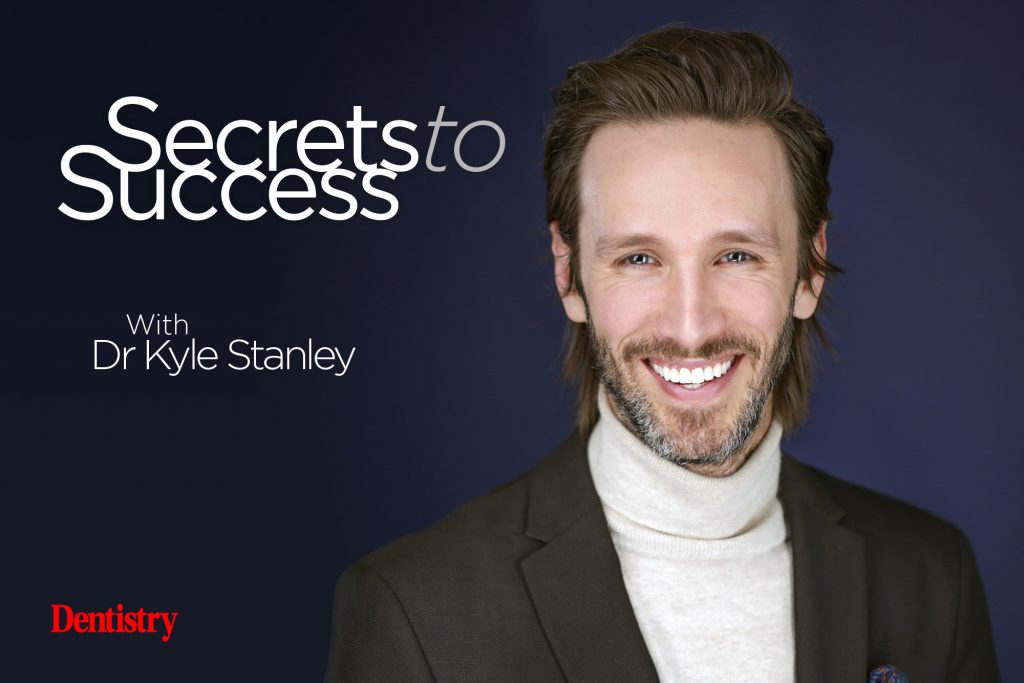 Secrets to Success with Dr Kyle Stanley - Dentistry