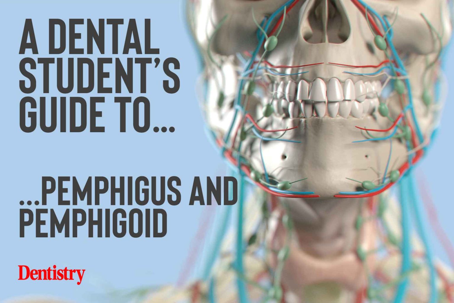 A dental student’s guide to…pemphigus and pemphigoid - Dentistry