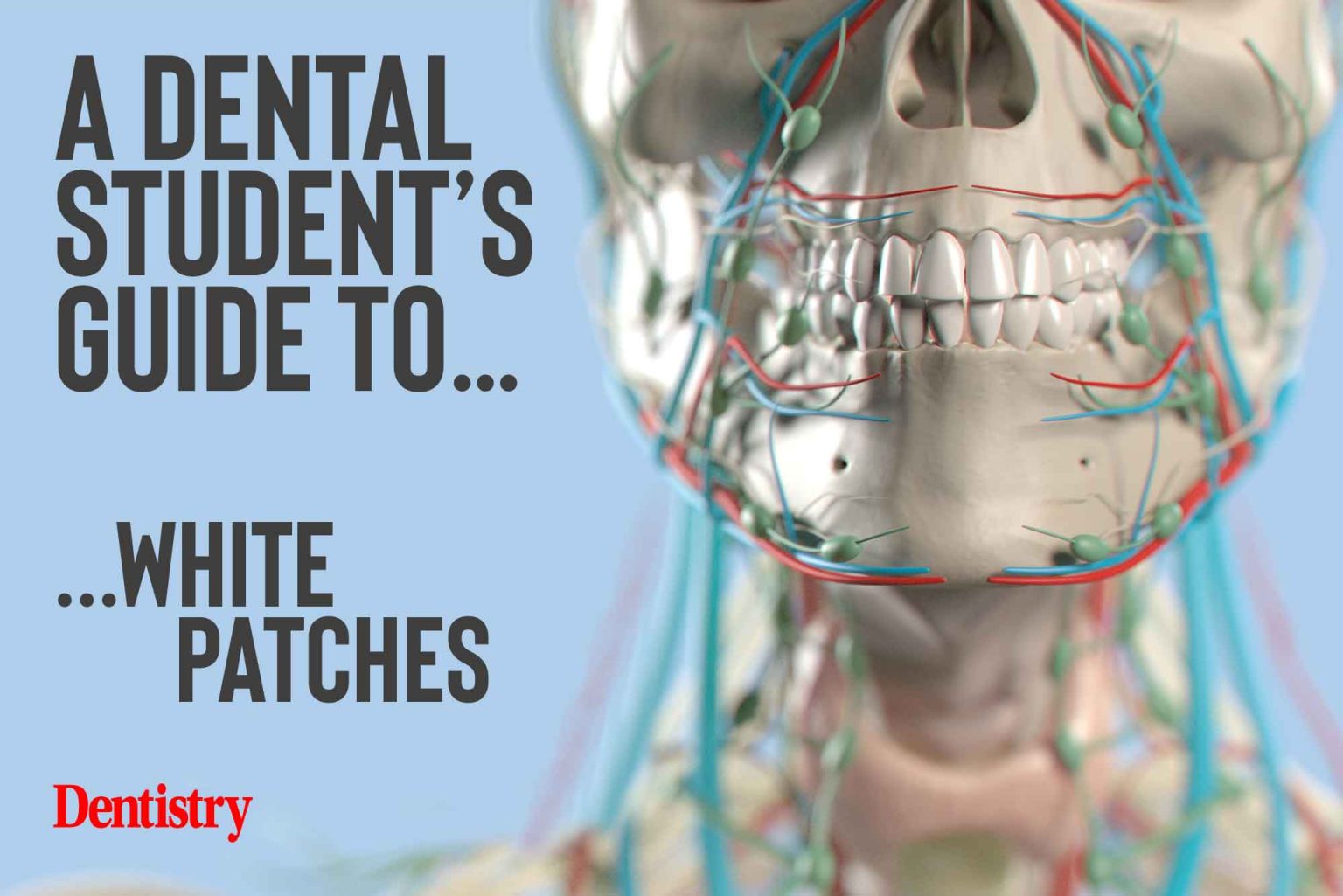 A Dental Student’s Guide to… white patches – Dentistry