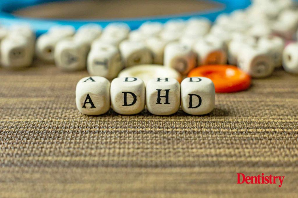 Adult ADHD and dentistry – are we doing enough? - Dentistry