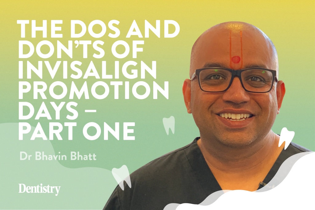 The dos and don'ts of Invisalign promotion days - part 1 - Dentistry
